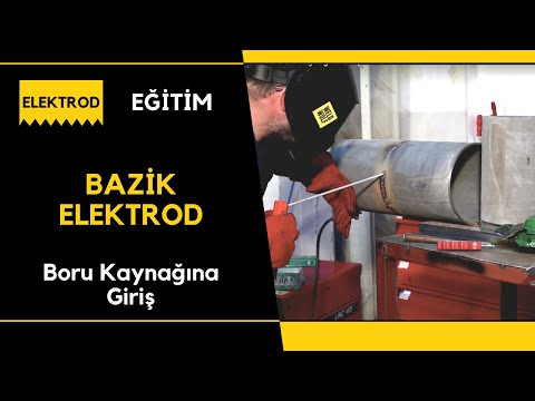 Bazik Elektrod İle Boru Kaynağına Giriş