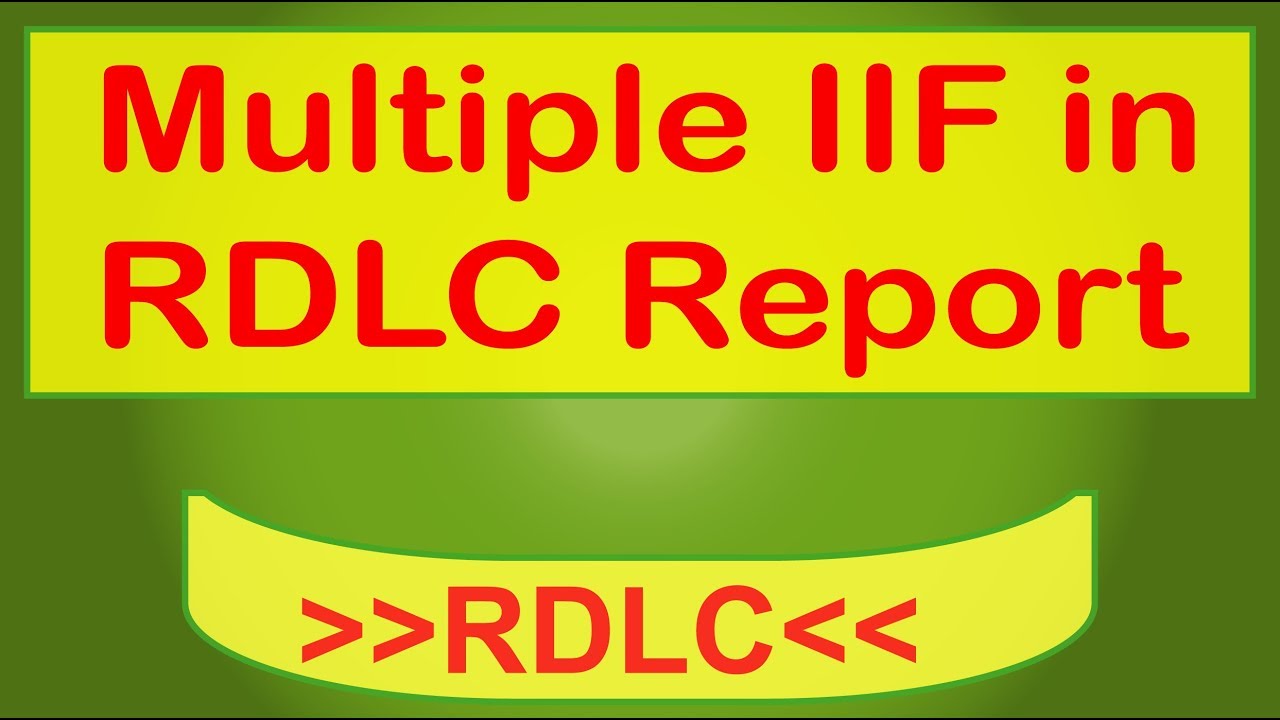 How To Add Multiple Iif Condition In Rdlc Expression In Asp C How To Add Multiple Iif Condition In Rdlc Expression In Asp C