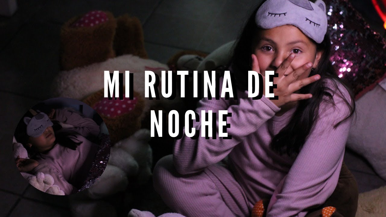 Mi RUTINA de NOCHE :) - YouTube