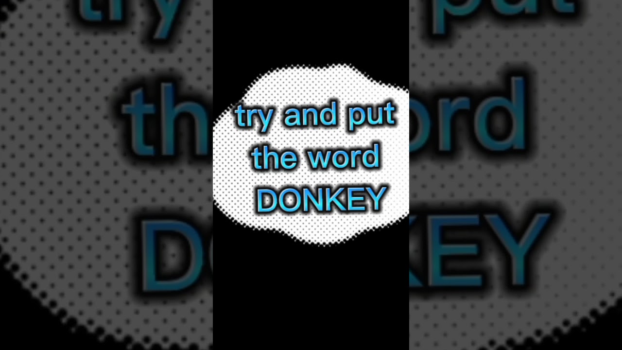Try and PUT the word DONKEY #shorts #viral #vines - YouTube