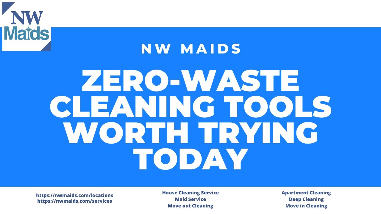 NW Maids House Cleaning Service - Zero Waste Cleaning Tools Worth ...