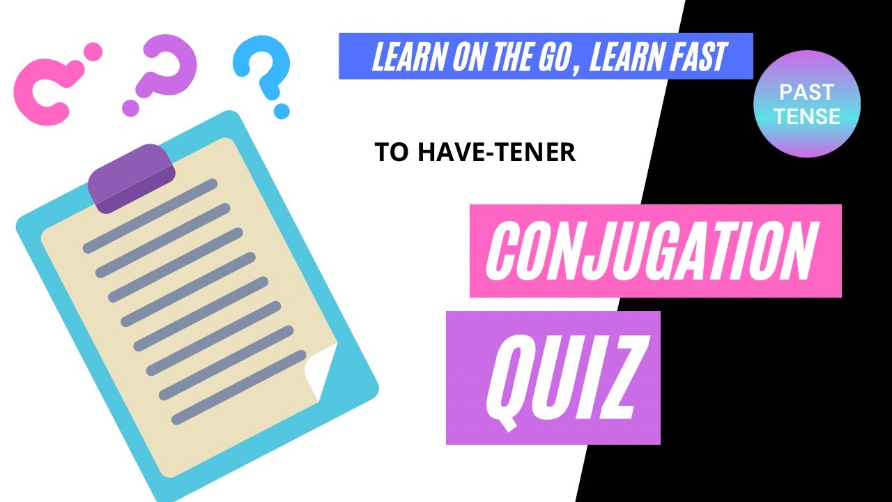 TO HAVE-TENER: Spanish Irregular Verb Conjugation Quiz | Past Tense ...