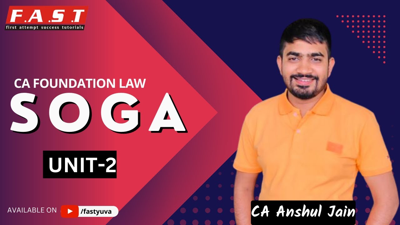 CA Foundation Law Revision | SOGA UNIT 2 With Q&A and Practical Cases by CA. Anshul Jain - YouTube