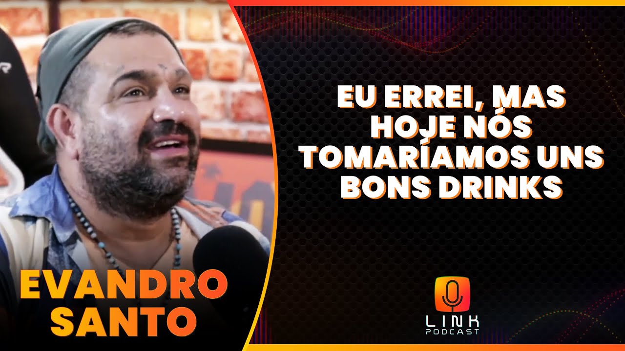 EVANDRO SANTOS FALA DA VIDA VLATT | LINK PODCAST - YouTube