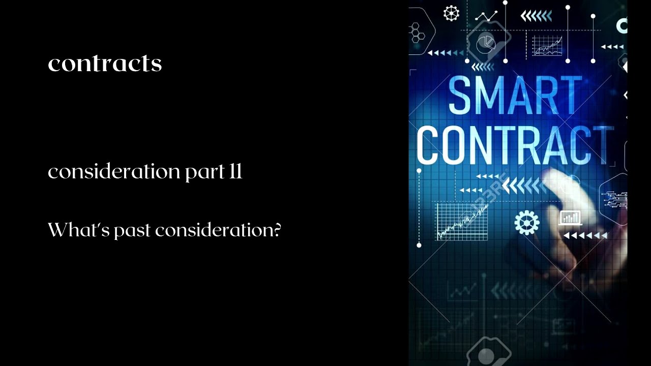 Making Contracts- Consideration 2 [Past Consideration] (lets learn law ...