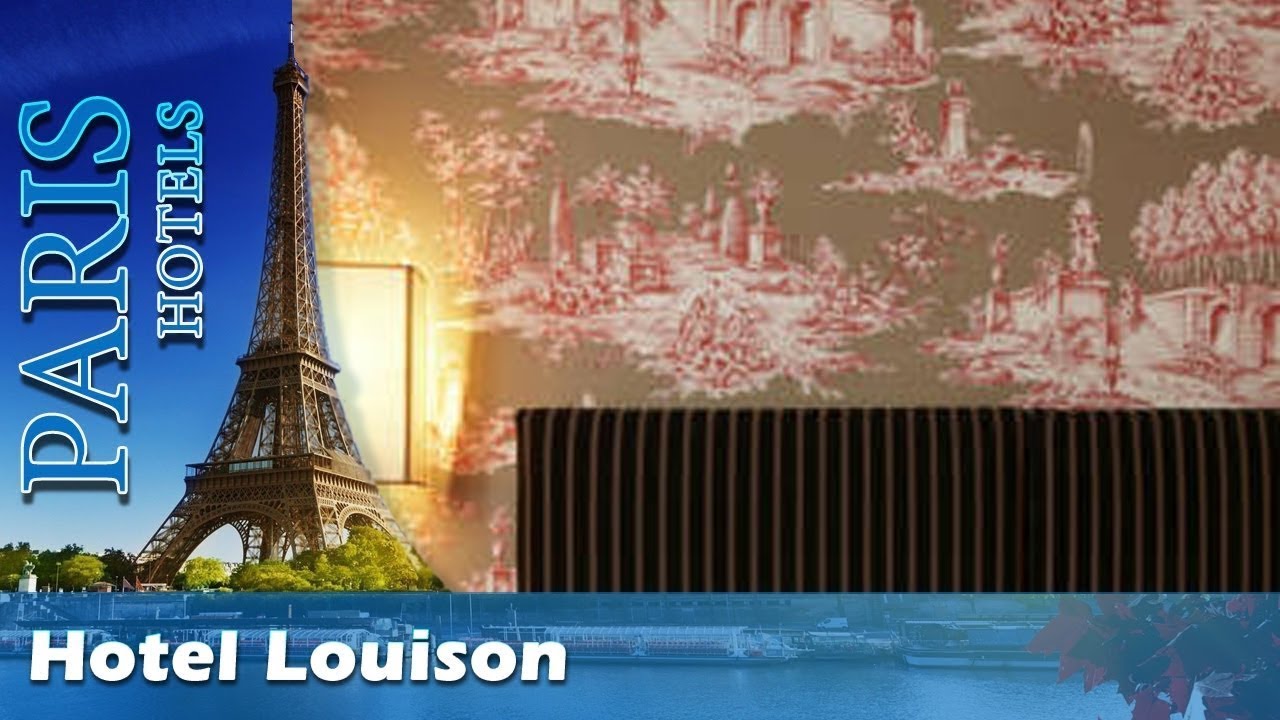 Hotel Louison - Paris Hotels, France - YouTube
