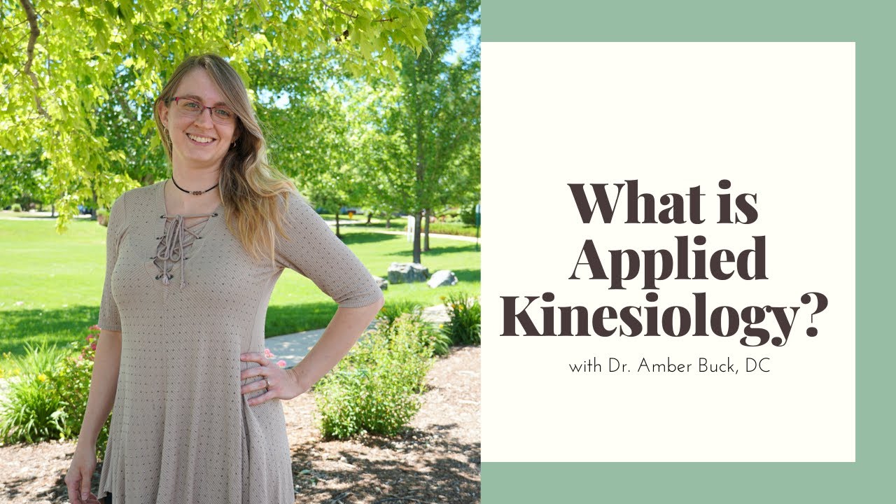 What Is Applied Kinesiology? Dr. Amber Buck, DC Explains - YouTube
