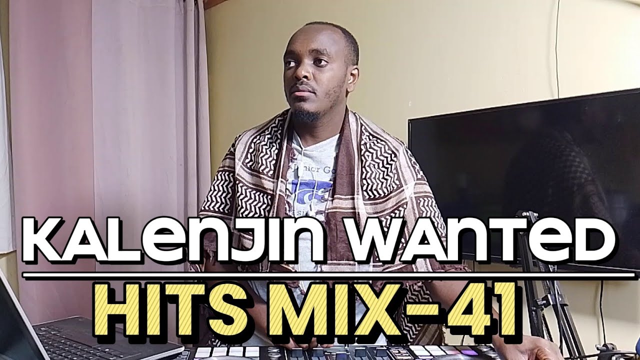 KALENJIN WANTED HITS MIX- 41,Ft hasira44, kechwo Alex, zonalastorn, Vicky queen, fleva-DJ ...