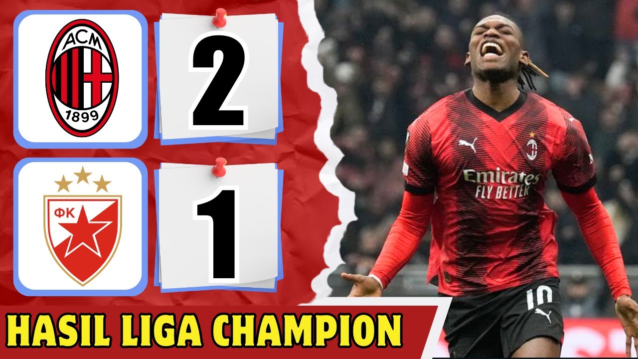 AC Milan vs Red Star ~ Hasil Liga Champions Tadi Malam ~ Klasemen Liga ...