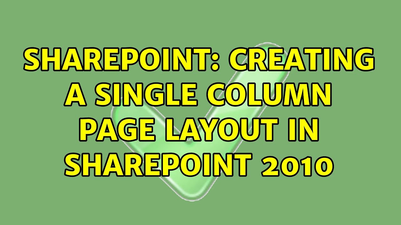 Sharepoint: Creating a single column page layout in SharePoint 2010 (3 ...