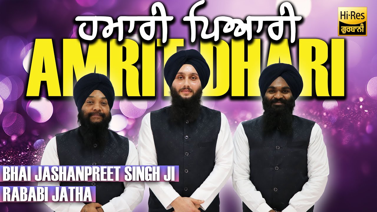 4k ¬ Hamari Piyari Amrit Dhari ¬ Bhai Jashpreet Singh Ji Rababi ¬ ...