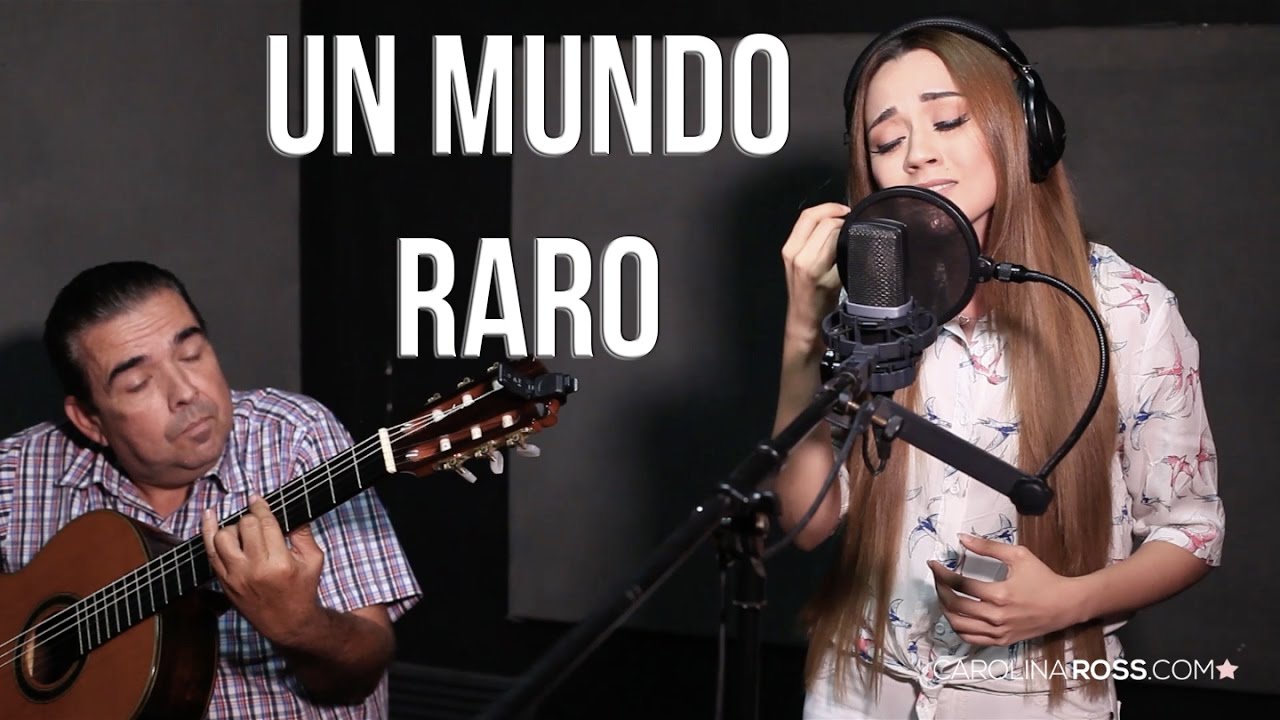 Un mundo raro - José Alfredo Jiménez (Carolina Ross cover) En Vivo ...