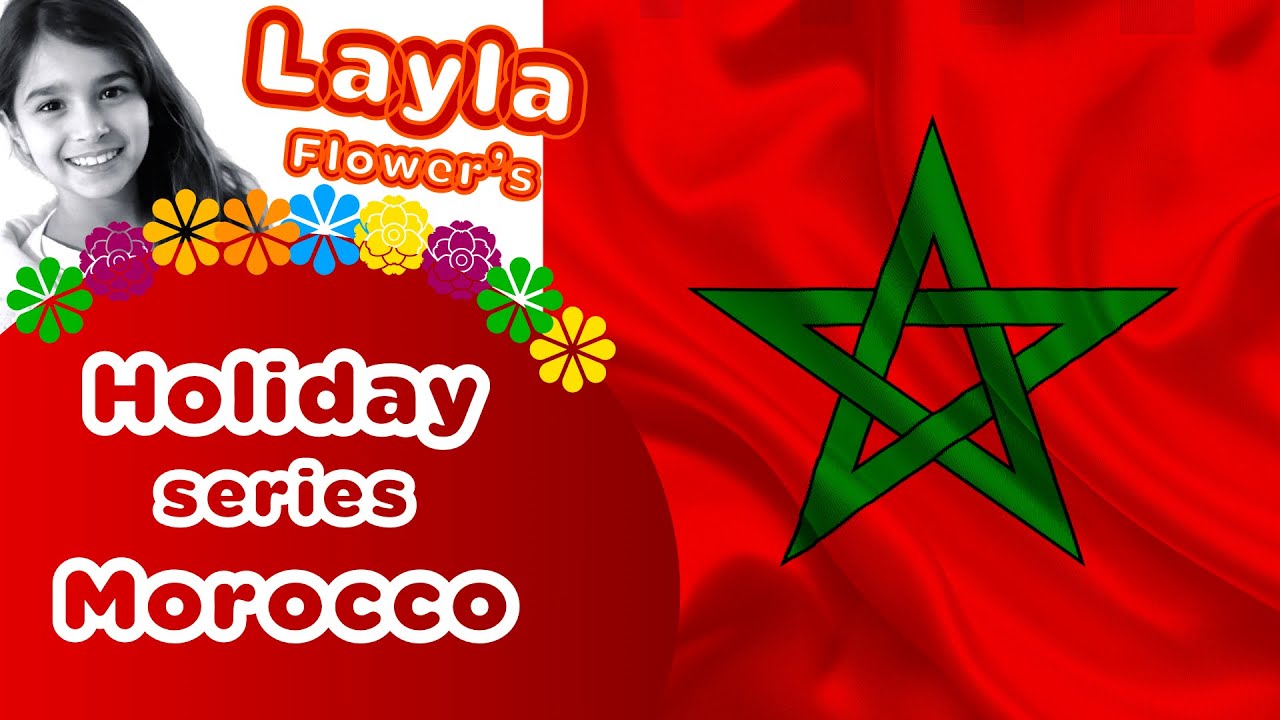 Layla Flower's Holiday Series 🇲🇦 Morocco Part#1 - YouTube