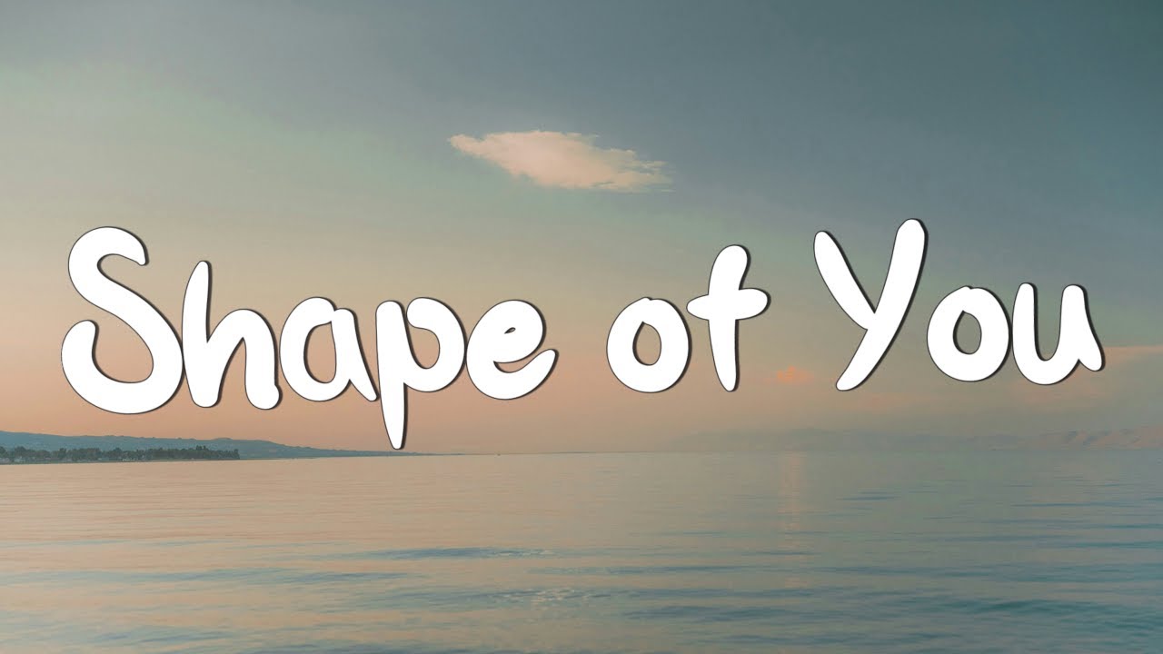 Shape of You - Ed Sheeran (Lyrics) || Charlie Puth, Shawn Mendes, Ellie ...
