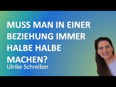 Muss man in einer Beziehung immer Halbe Halbe machen? - YouTube