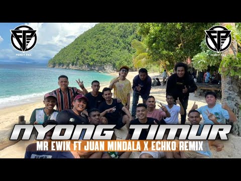 =NYONG TIMUR (MR EWIK FT JUAN MINDALA X ECHKO REMIX) - YouTube