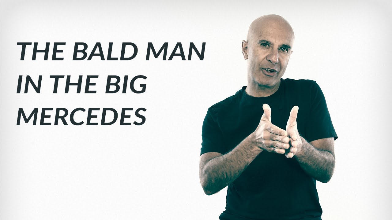 The Bald Man In The Big Mercedes | Robin Sharma - YouTube