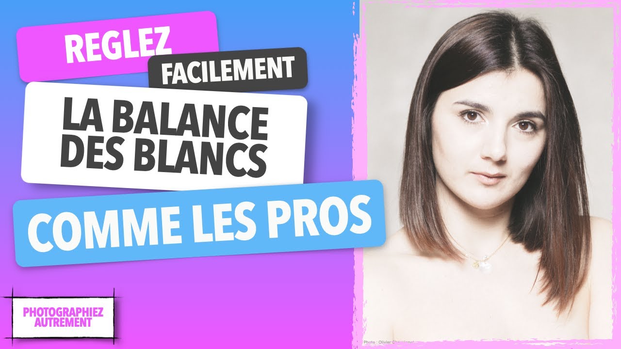 Réglez facilement la balance des blancs - PA #009 - YouTube