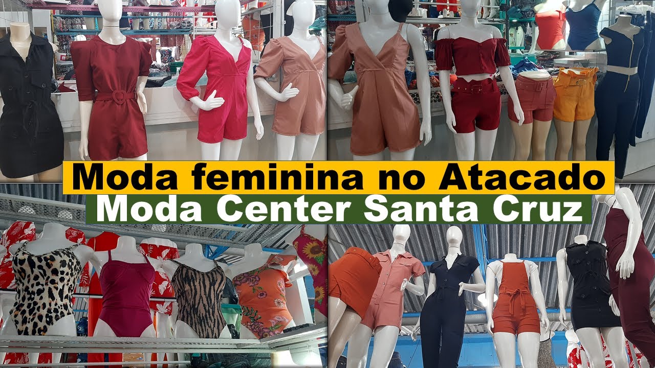 MODA CENTER SANTA CRUZ- MODA FEMININA, MACACÃO, VESTIDOS, SHORTS, BODYS ...