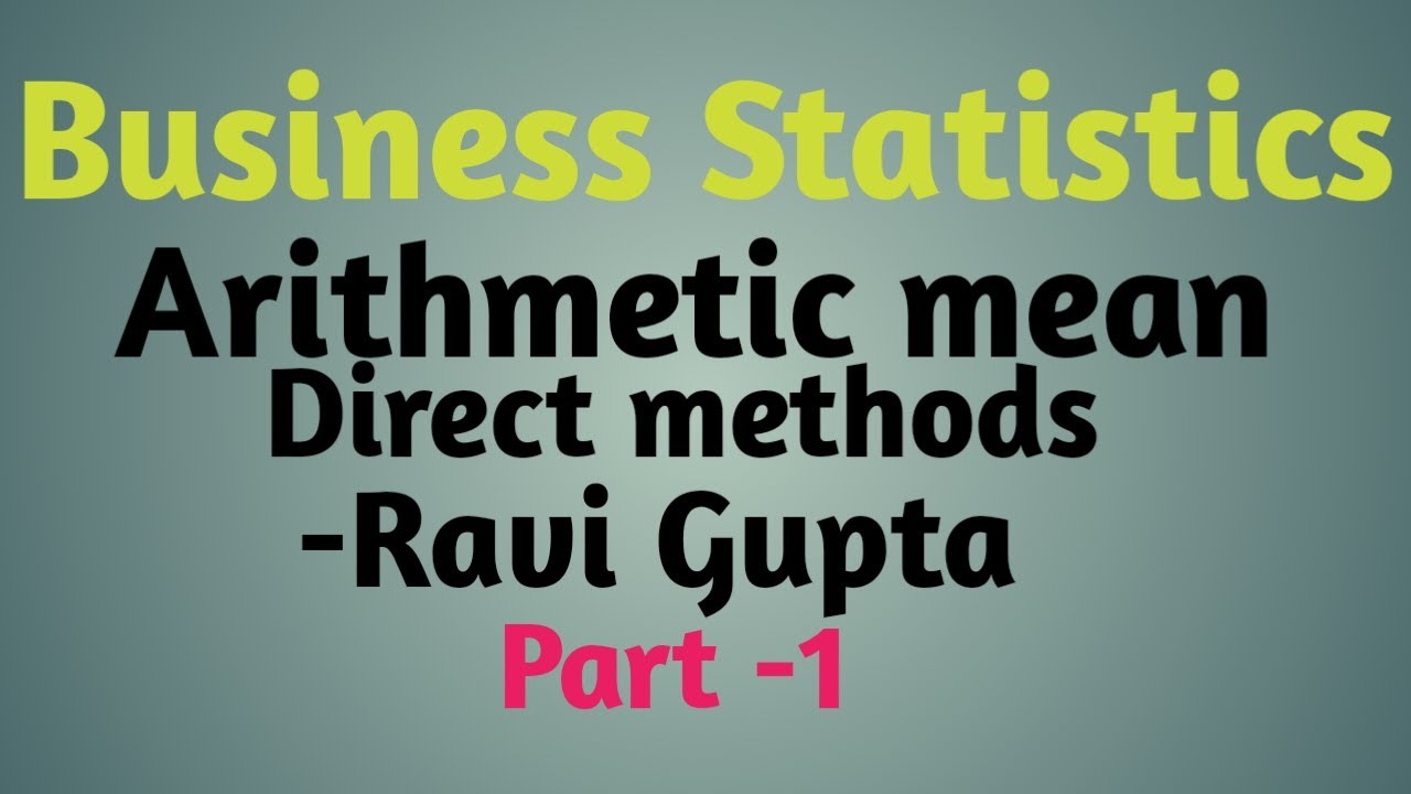 Business Statistics//Arithmetic mean//Direct methods - YouTube
