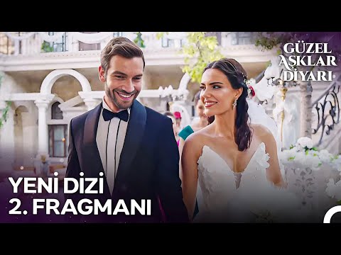 Güzel Aşklar Diyarı 2. Fragmanı - Çok Yakında Kanal D'de!