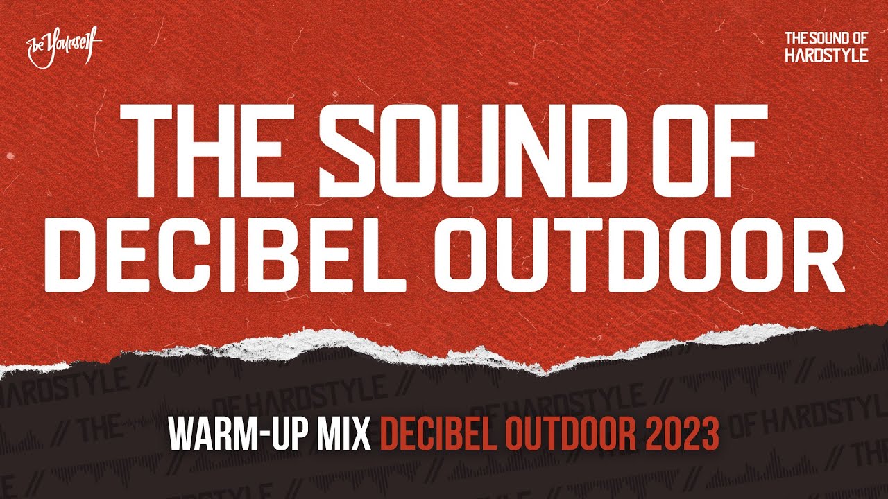 The Sound of Decibel Outdoor 2023 | Warm-up mix Decibel Outdoor - YouTube
