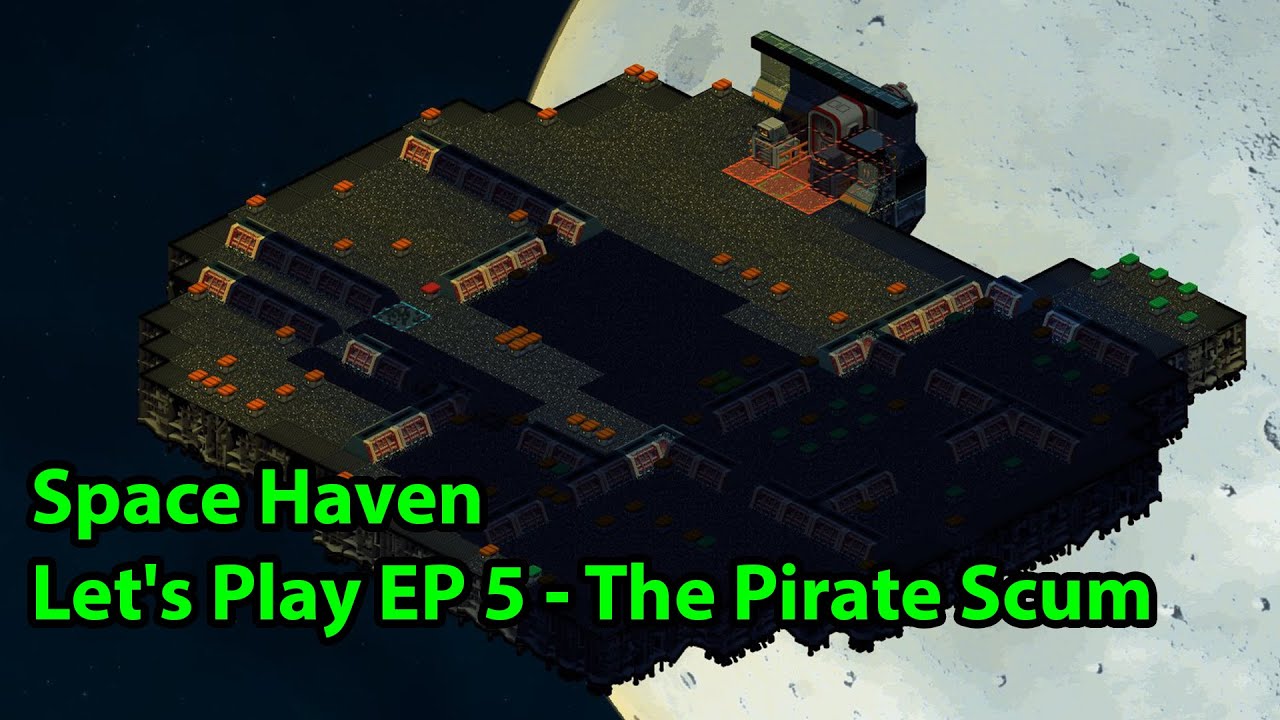 Space Haven Let's Play Episode 5 - The Pirate Scum - YouTube