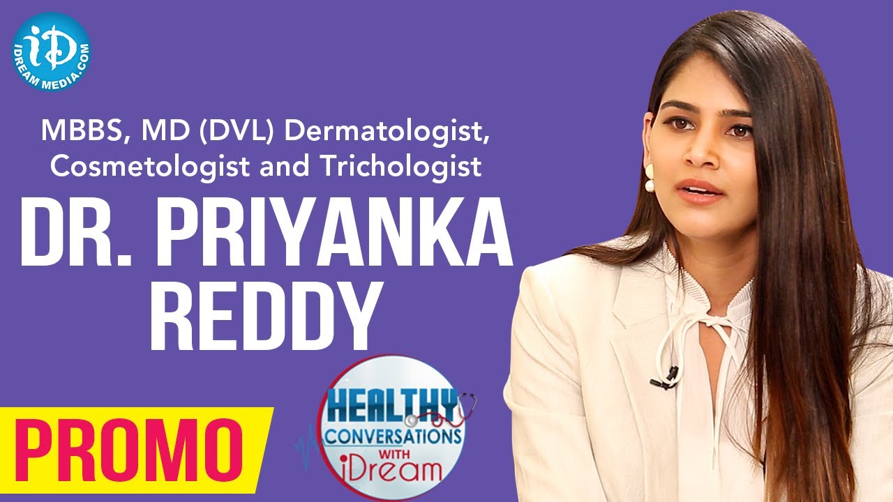 Dr. Priyanka Reddy MBBS, MD (DVL) Exclusive Interview Promo | Healthy ...