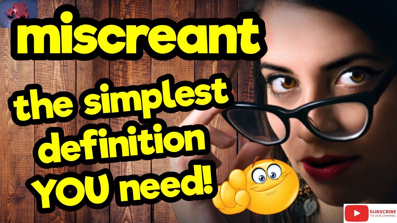 MISCREANT. The simplest definition YOU need!! #tellsvidetionary™. - YouTube
