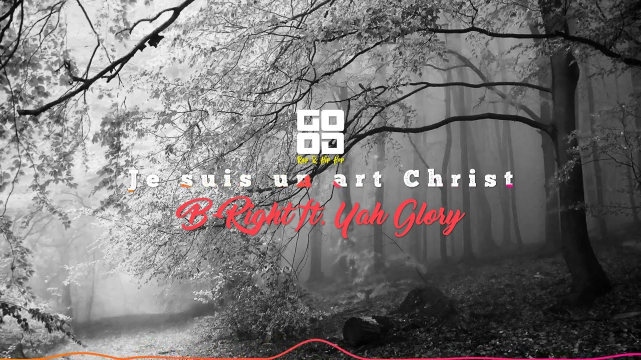 {rap FranÇais} Je Suis Un Art Christ B Right Ft Yah Glory Good Rap
