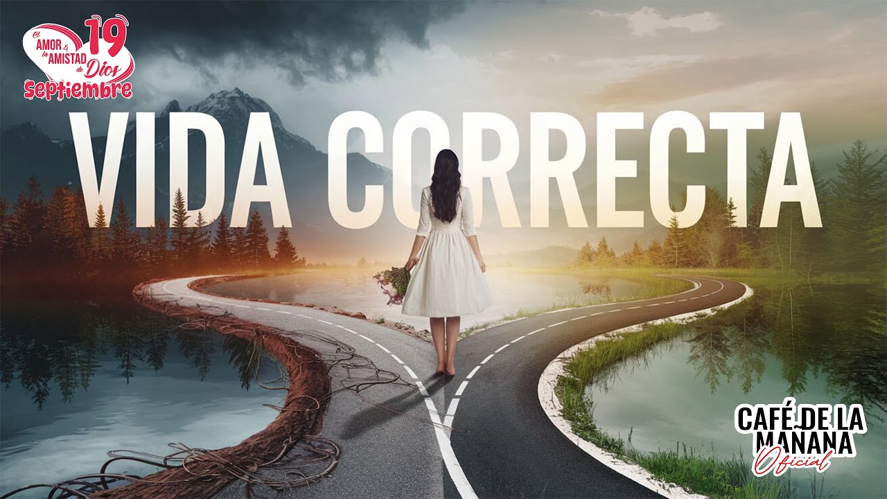 👍VIDA CORRECTA👍 / Café de la Mañana Septiembre 19 ☕️☕️☕️ EL MENSAJE DE ...