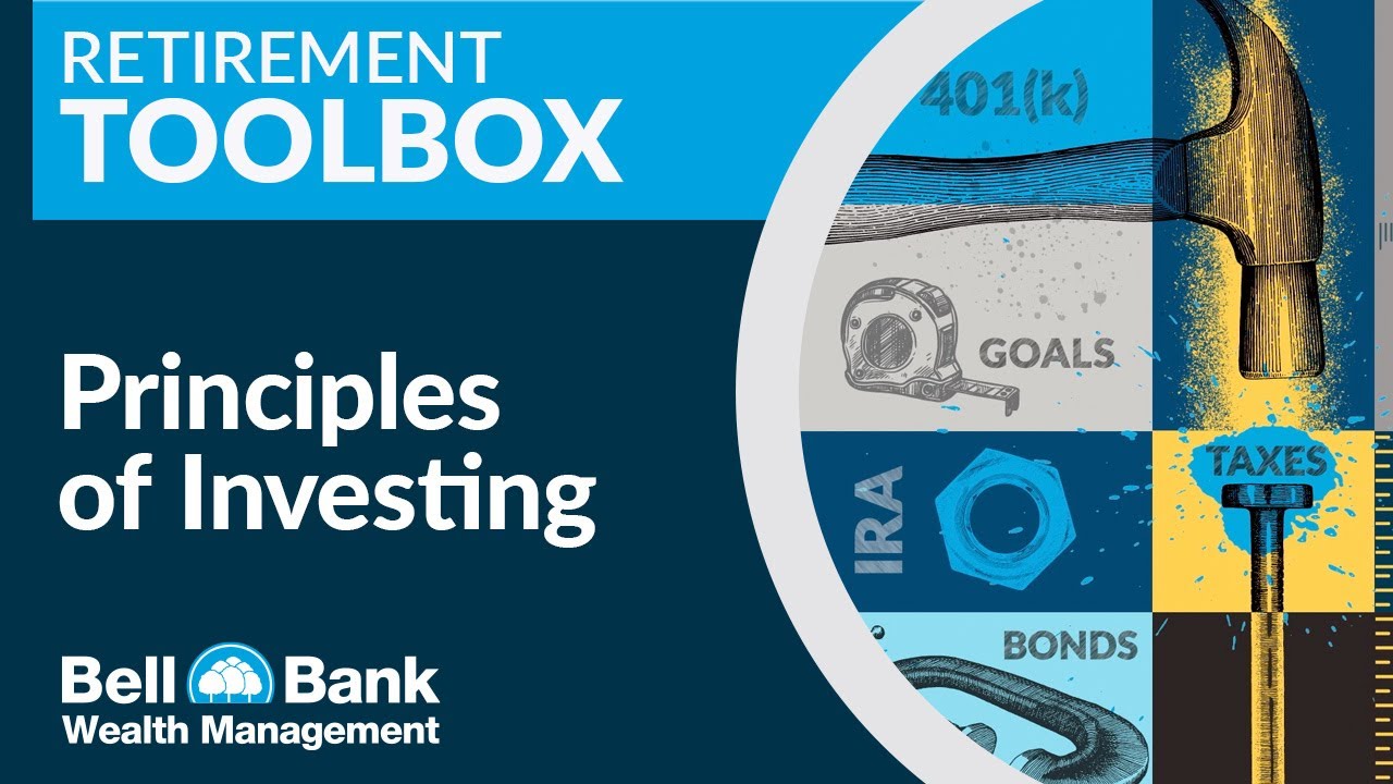 Bell Bank Wealth Management: Retirement Toolbox | 4 - Principles of ...