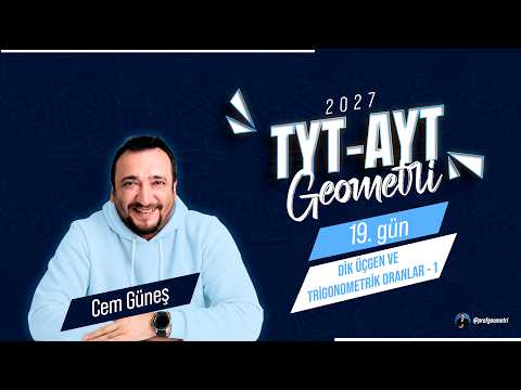 TYT-AYT GEOMETRİ KAMPI - 1 | 19. GÜN | DİK ÜÇGEN VE TRİGONOMETRİK ORANLAR - 1