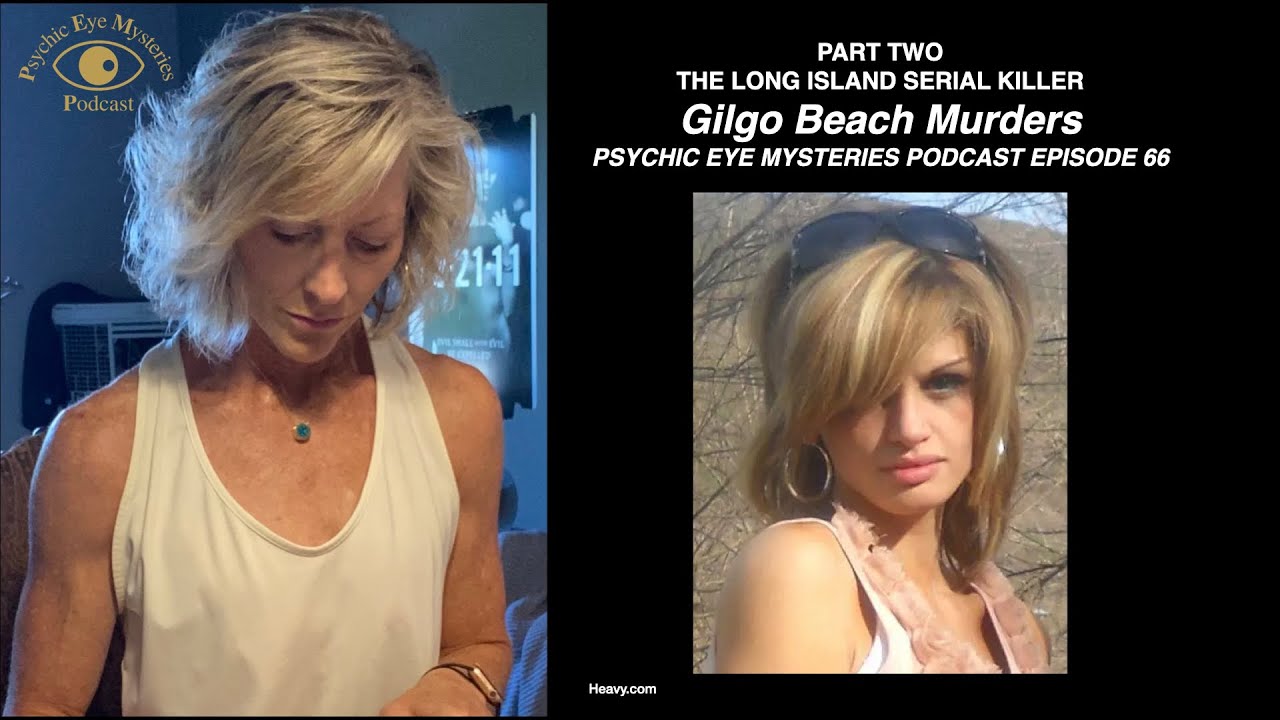 PART 2 THE LONG ISLAND SERIAL KILLER, Shannon Marie Gilbert, PSYCHIC ...