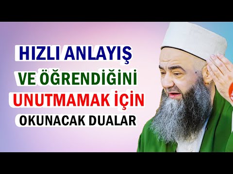 HIZLI ANLAYIŞ VE ÖĞRENDİĞİNİ UNUTMAMAK İÇİN OKUNACAK DUALAR