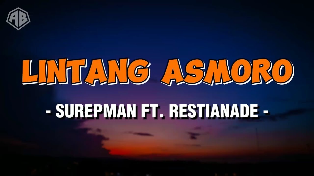 LINTANG ASMORO - SUREPMAN FT. RESTIANADE (LIRIK LAGU) - YouTube