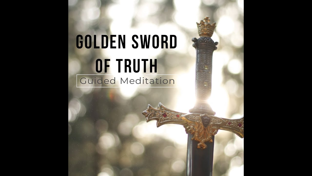 The Golden Sword of Truth Meditation - YouTube