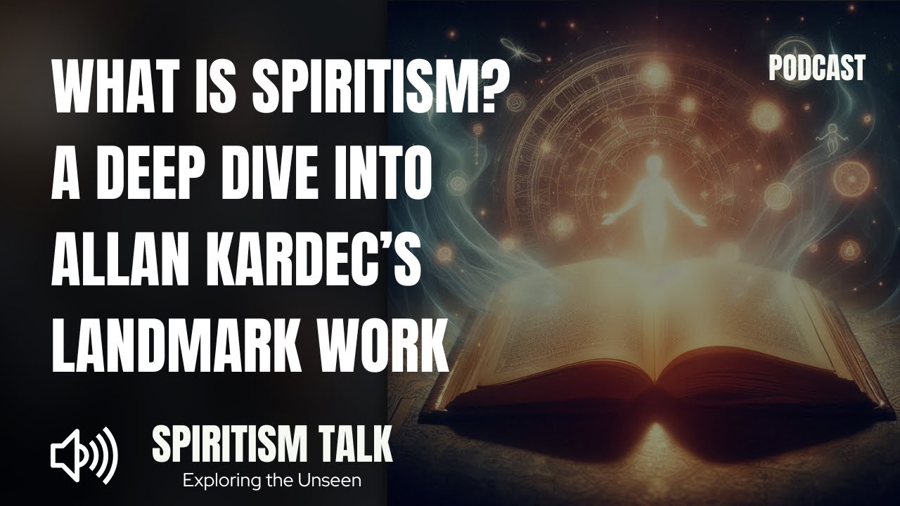 What is Spiritism? - A Deep Dive into Allan Kardec’s Landmark Work ...