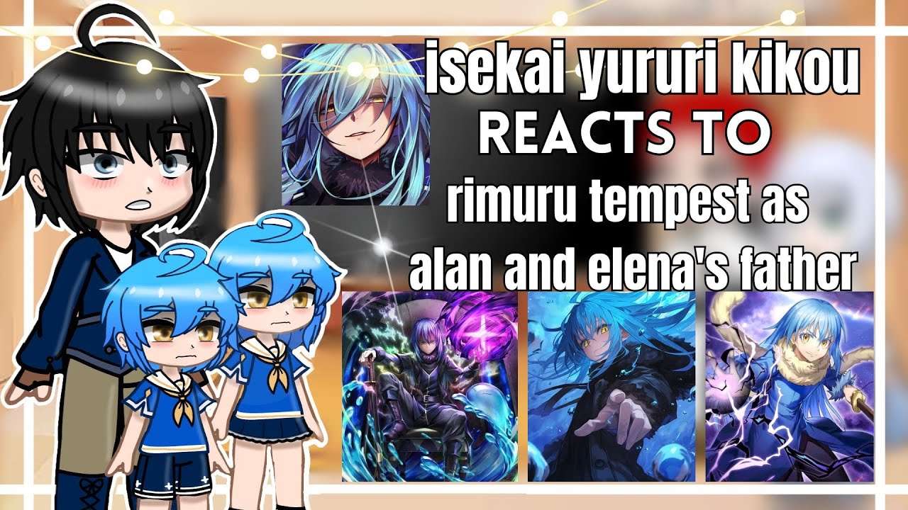Isekai Yururi Kikou Reacts to Rimuru Tempest as Alan and Elena's Father ...