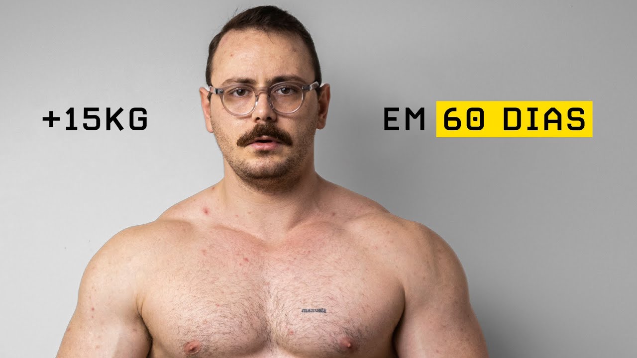 Eu Ganhei 15kg (de Massa Magra) em 60 Dias - YouTube
