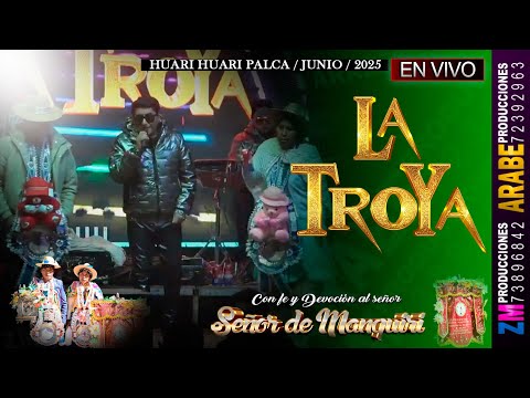 LA TROYA en Vivo 2025 / Huari Huari Palca / R. de la Fest. Señor de Manquiri / ZM PRO
