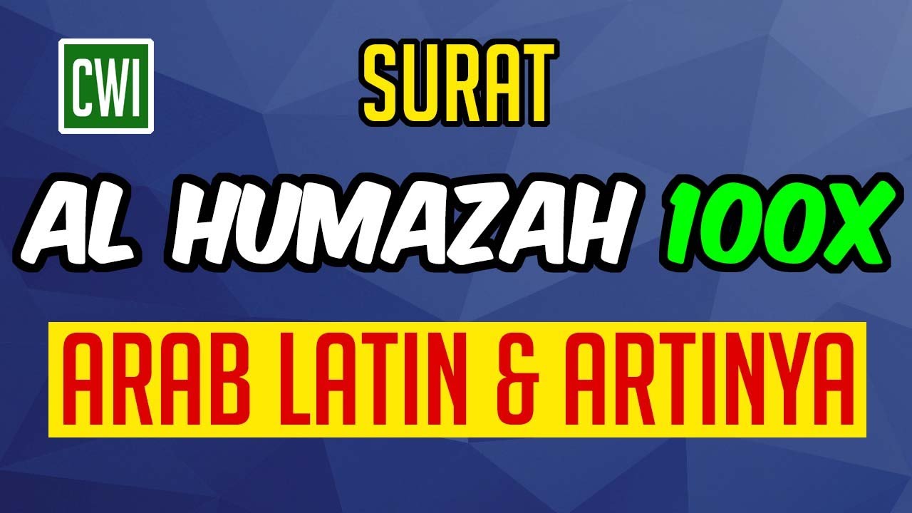 Surat Al Humazah 100x Pengumpat MERDU Latin Dan Artinya Metode Hafalan ...
