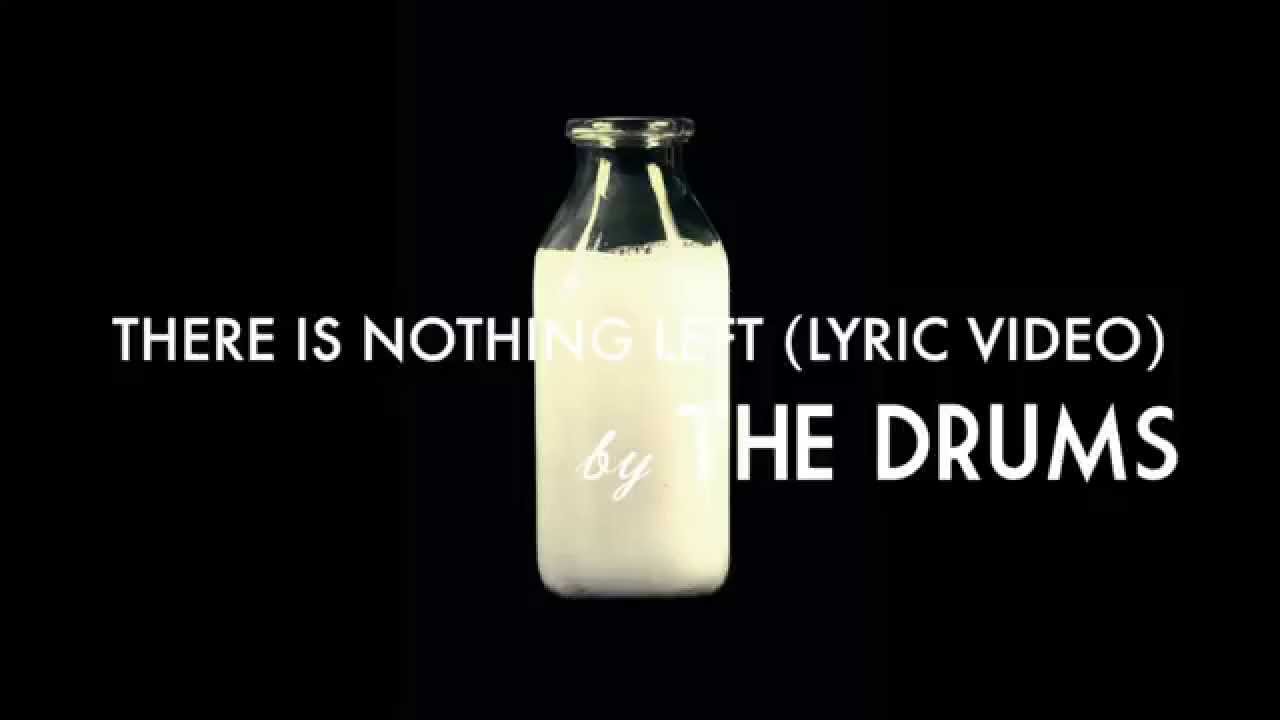 THE DRUMS - There is Nothing Left (Lyric Video) - YouTube