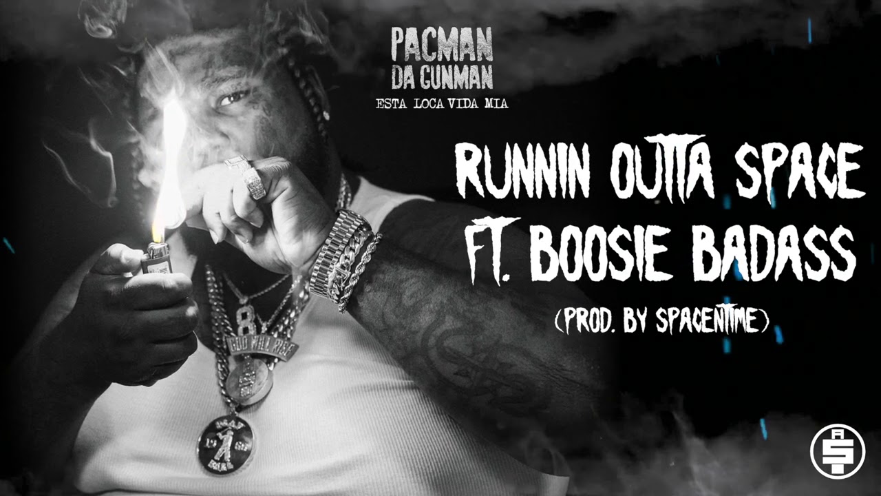 Pacman Da Gunman - Runnin' Outta Space (feat. Boosie Badazz) [Official ...