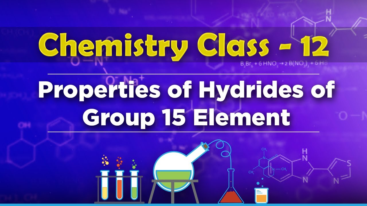Properties Of Hydrides of Group 15 Element - P-Block Elements ...