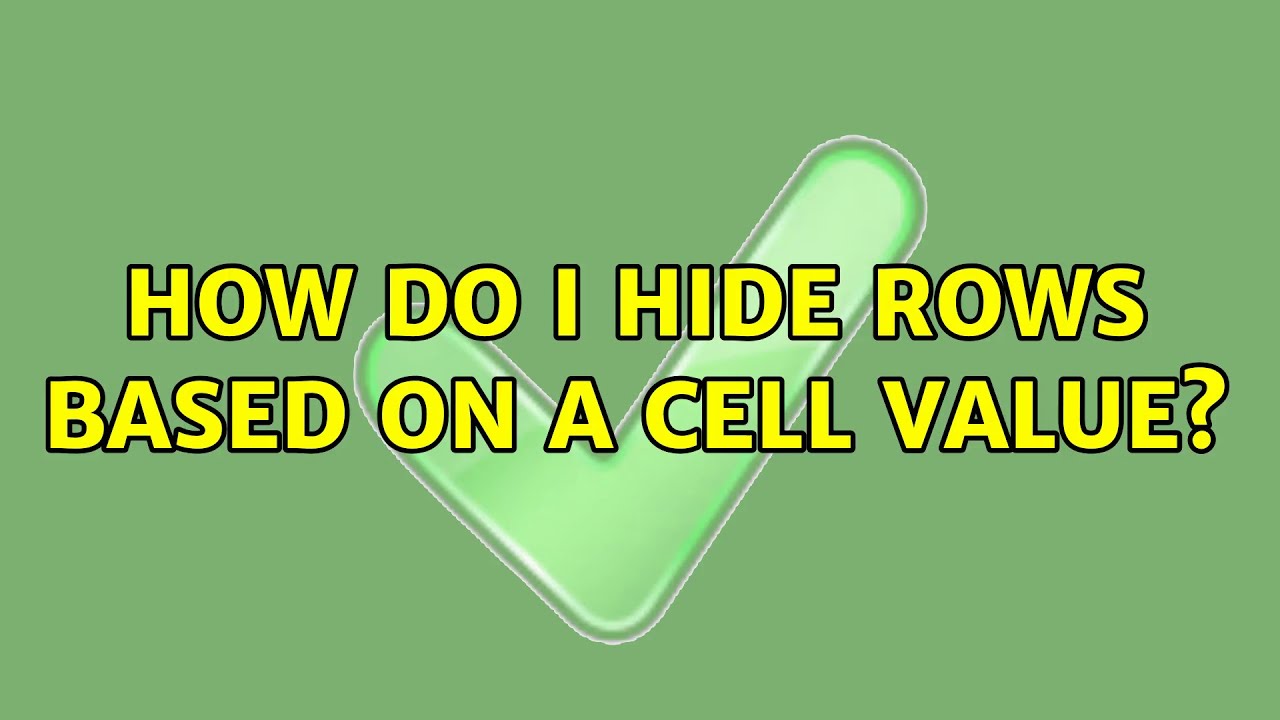 How Do I Hide Rows Based On A Cell Value 2 Solutions YouTube how-do-i-hide-rows-based-on-a-cell-value-2-solutions-youtube