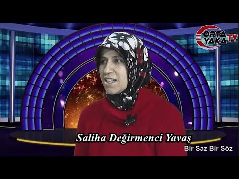 SALİHA DEĞİRMENCİ YAVAŞ ''BİR SAZ BİR SÖZ '' @ORTAYAKATV