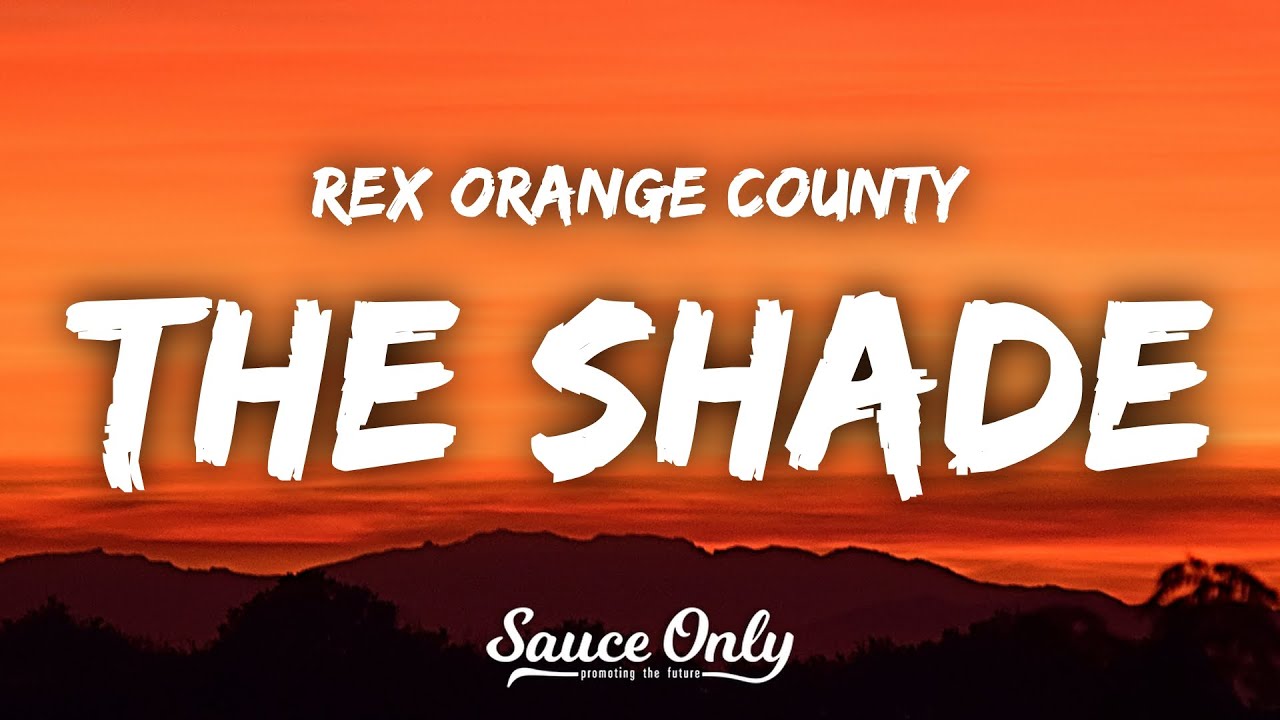 Rex Orange County - THE SHADE (Lyrics) - YouTube