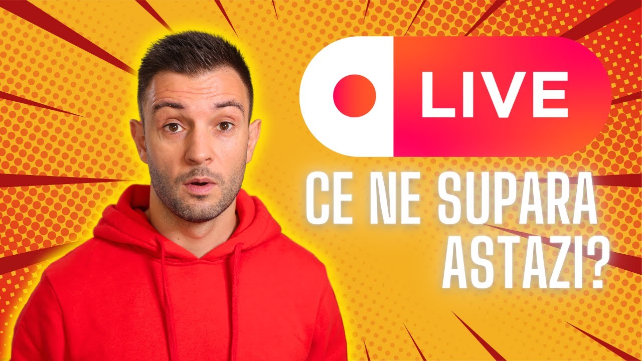 Ce ne supara astazi? - LIVE - YouTube