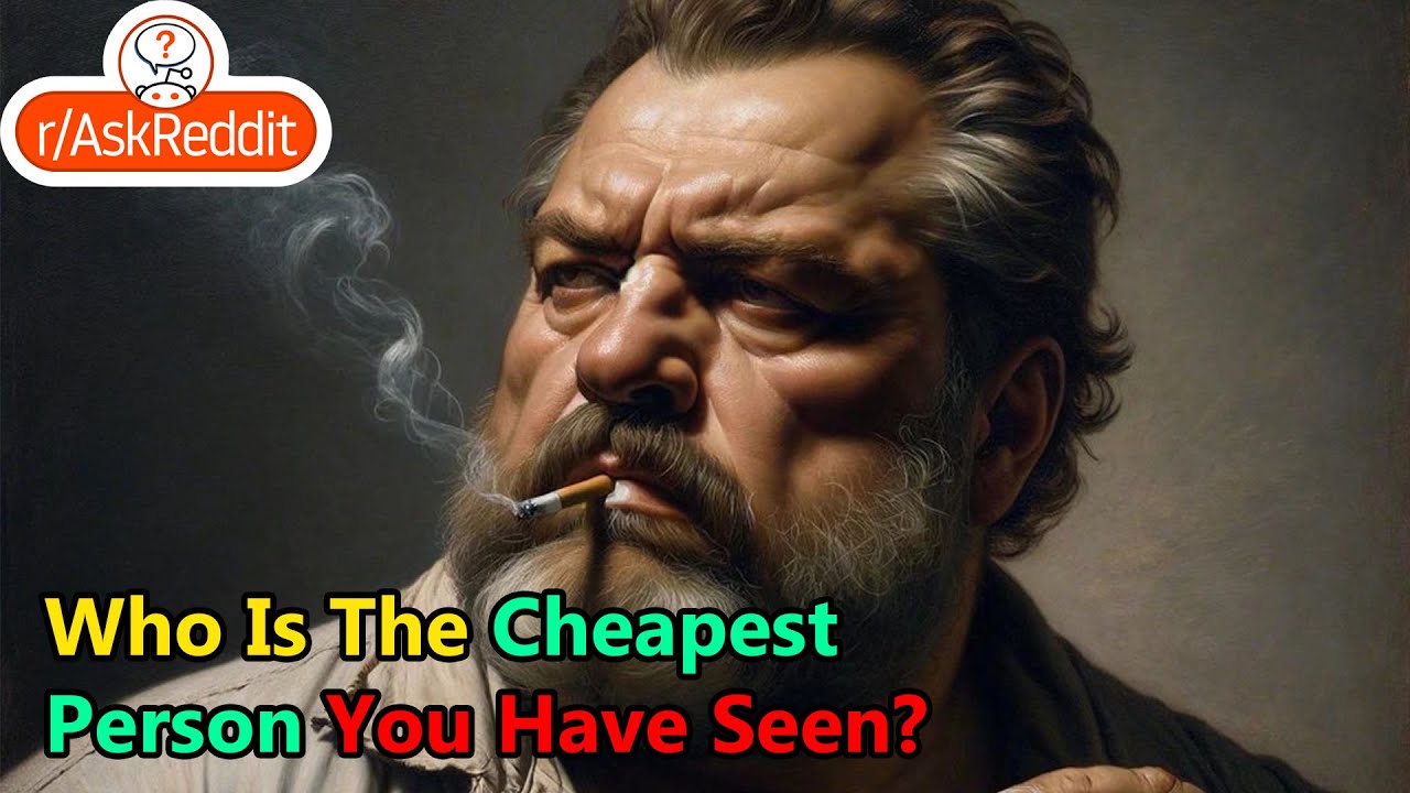Who Is The Cheapest Person You Have Seen? - YouTube